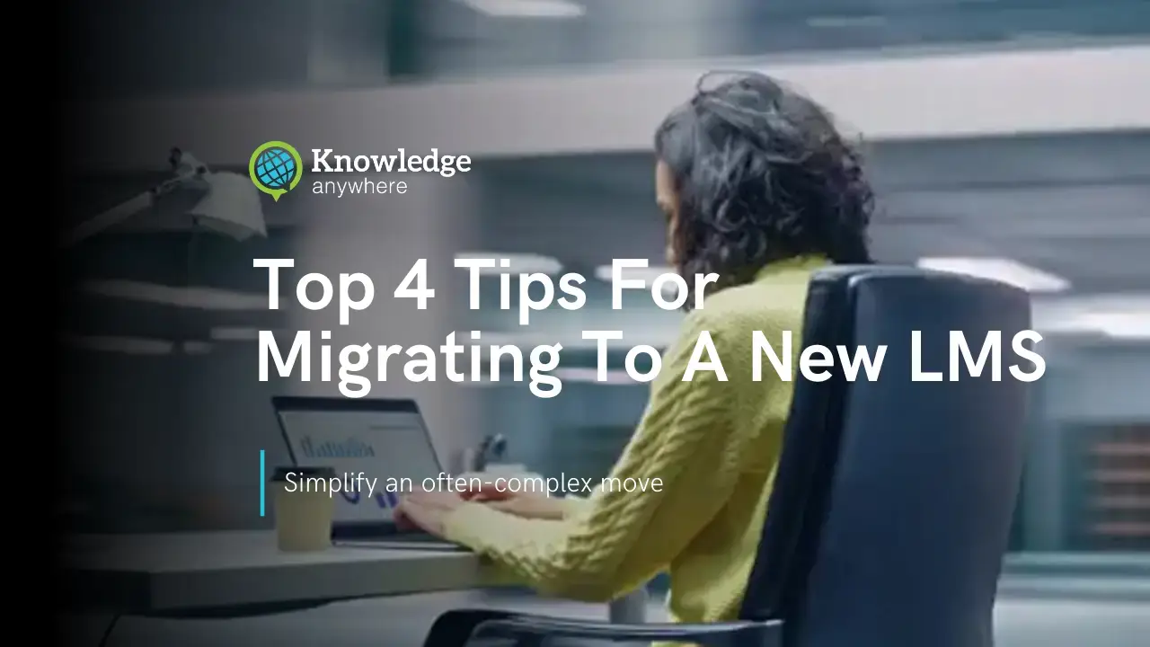 Top 4 Tips For Migrating To A New LMS | LMS Video